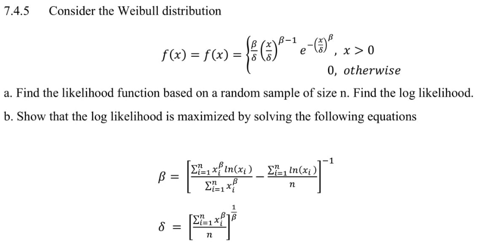 Solved 7.4.5 Consider the Weibull distribution | Chegg.com