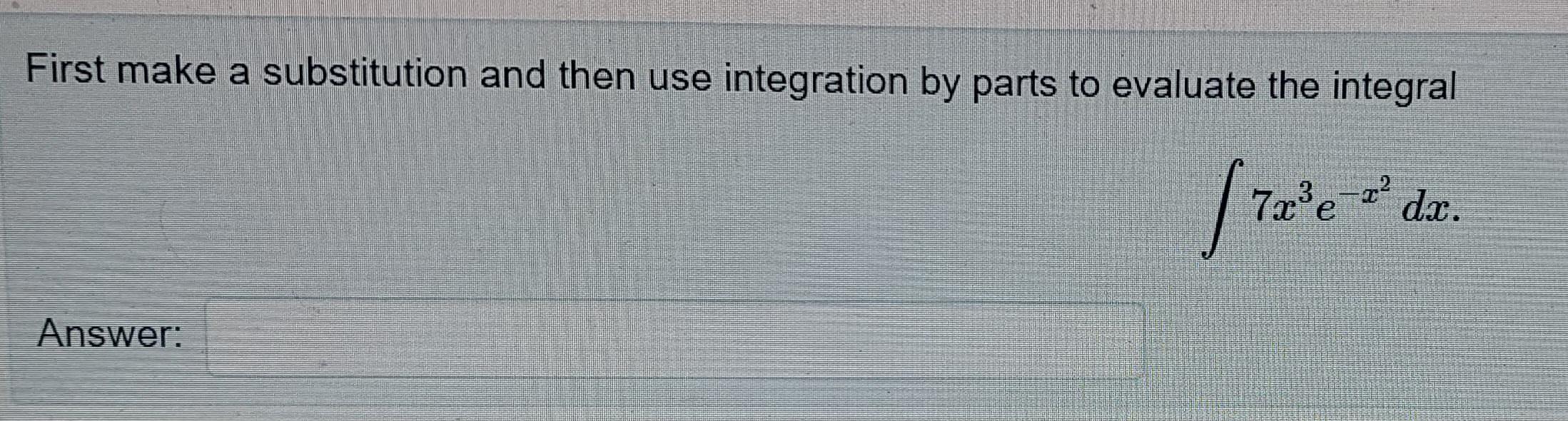 Solved First make a substitution and then use integration by | Chegg.com