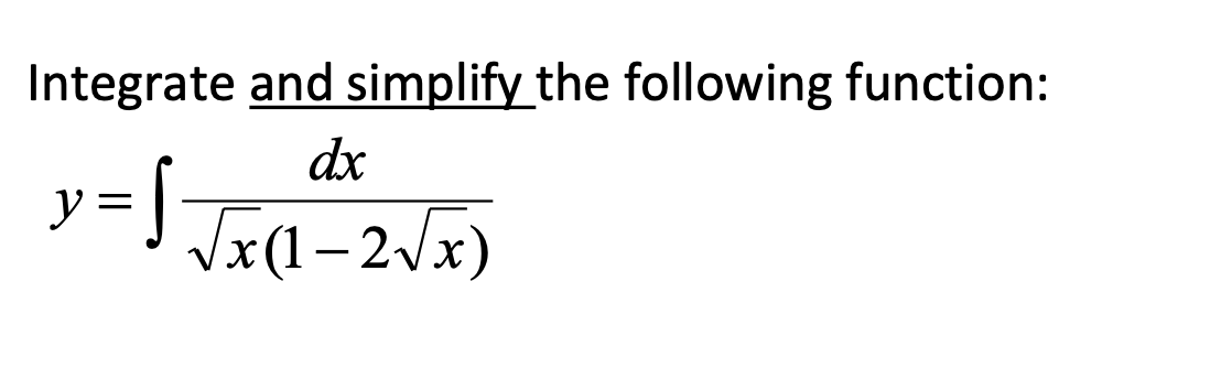 Solved Integrate and simplify the following function: dx y = | Chegg.com