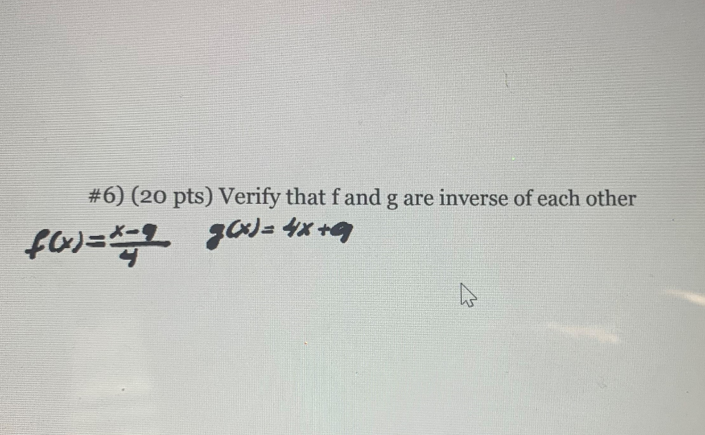 Solved #6) (20 pts) Verify that fand g are inverse of each | Chegg.com