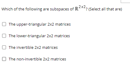 Solved Which of the following are subspaces of R2X2? (Select | Chegg.com