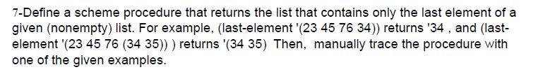 Solved 7-Define a scheme procedure that returns the list | Chegg.com