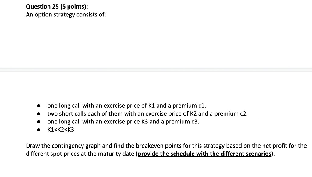 Solved Question 25 (5 points): An option strategy consists | Chegg.com