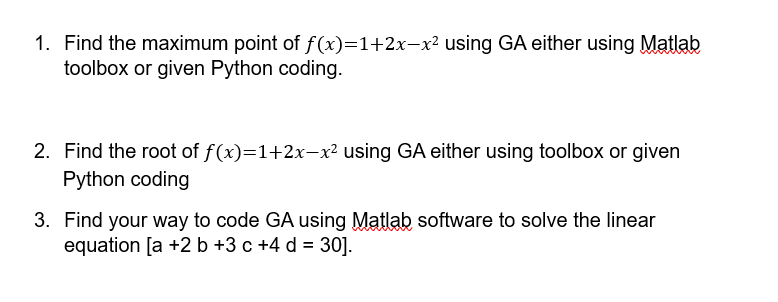 Solved Find the maximum point of f(x)=1+2x-x2 ﻿using GA | Chegg.com