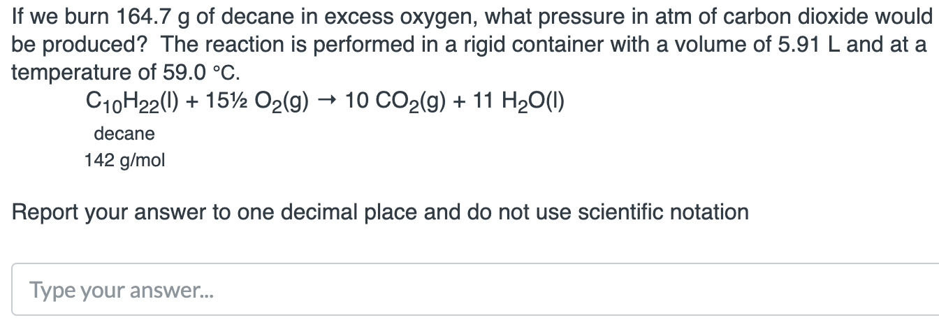 Solved If we burn 164.7 g of decane in excess oxygen, what | Chegg.com
