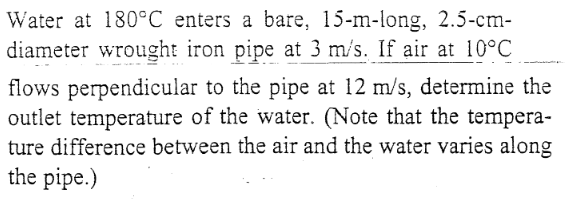 Solved Water at 180∘C enters a bare, 15−m-long, 2.5−cm− | Chegg.com