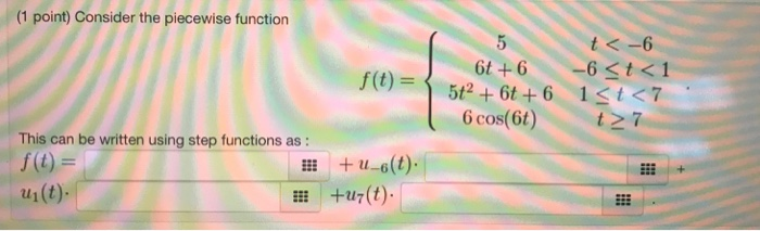 Solved (1 point) Consider the piecewise function t