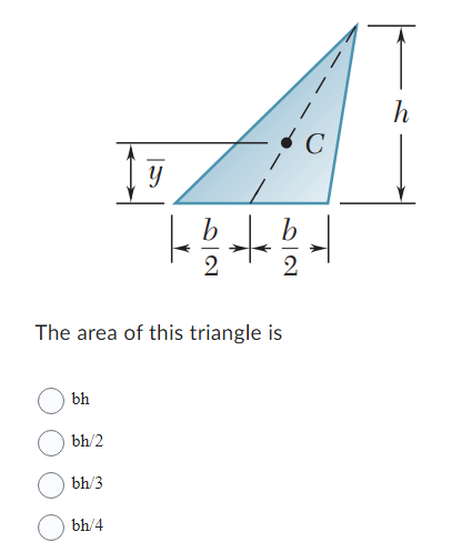 Solved The area of this triangle is bh bh/2 bh/3 bh/4 | Chegg.com