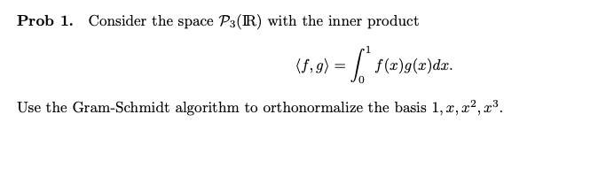 Solved Prob 1. Consider the space P3(R) with the inner | Chegg.com