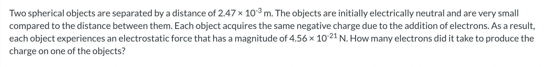 Solved Two spherical objects are separated by a distance of | Chegg.com