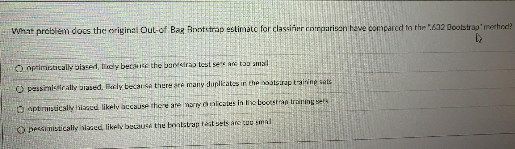 Solved What problem does the original Out-of-Bag Bootstrap | Chegg.com