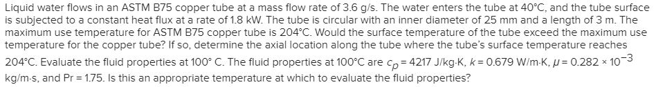 Solved Liquid water flows in an ASTM B75 copper tube at a | Chegg.com