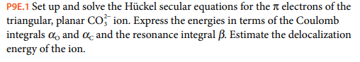 Solved P9E.1 Set up and solve the Hückel secular equations | Chegg.com