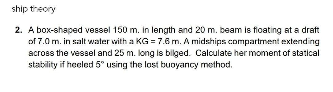 Solved ship theory 2. A box-shaped vessel 150 m. in length | Chegg.com