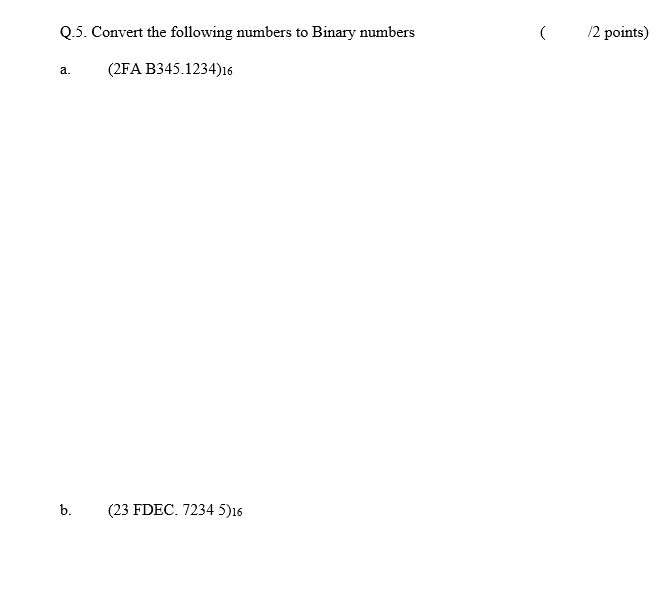 Solved Q.5. Convert the following numbers to Binary numbers | Chegg.com