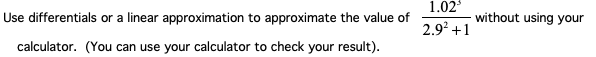 Solved Use differentials or a linear approximation to | Chegg.com