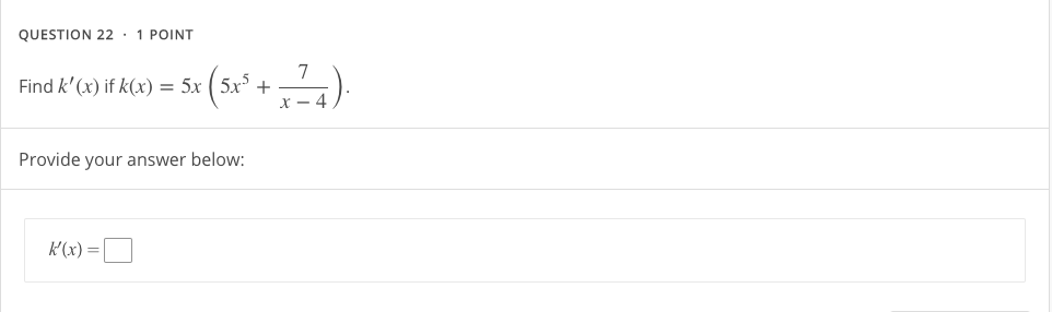 Solved QUESTION 22.1 POINT 7 Find k'(x) if k(x) = 5x ( 5x5 + | Chegg.com