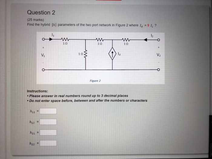 Solved Question 2 (25 marks) Find the hybrid [h] parameters | Chegg.com