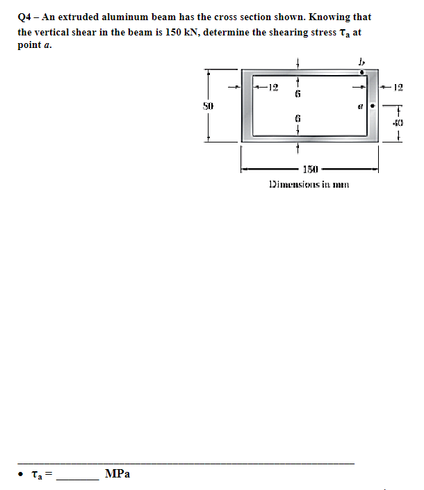 Solved Q4 - An extruded aluminum beam has the cross section | Chegg.com
