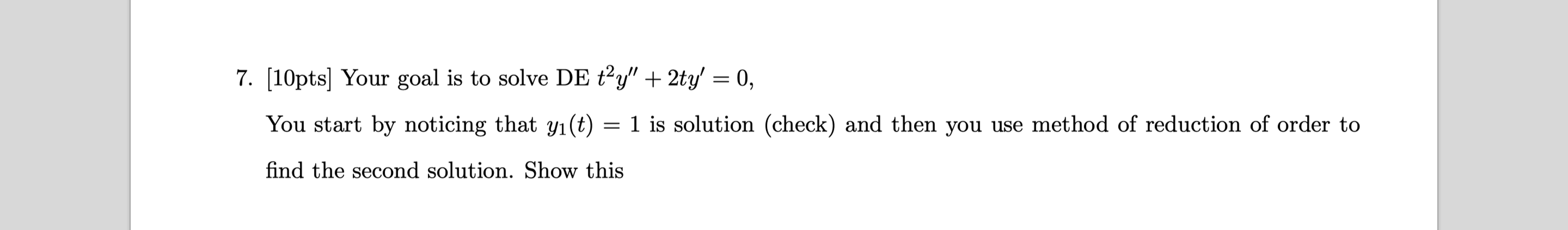 Solved [10pts] ﻿Your goal is to solve DE t2y''+2ty'=0,You | Chegg.com