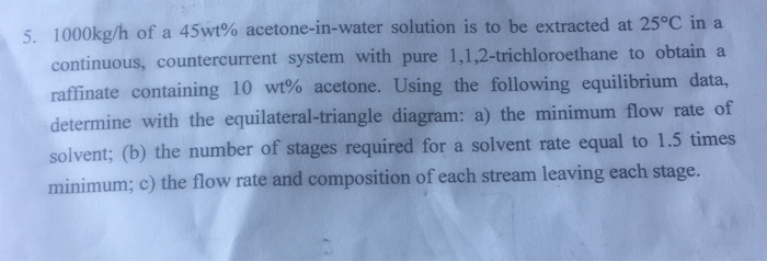 5. 1000kg/h of a 4 acetone-in-water solution is to be | Chegg.com