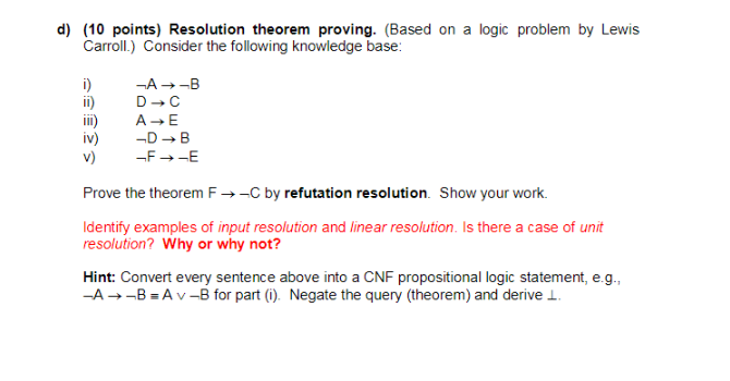 Solved d) (10 points) Resolution theorem proving. (Based on | Chegg.com