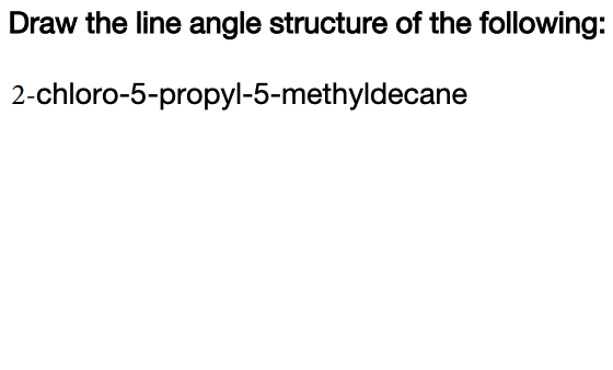 Solved Draw the line angle structure of the following: | Chegg.com