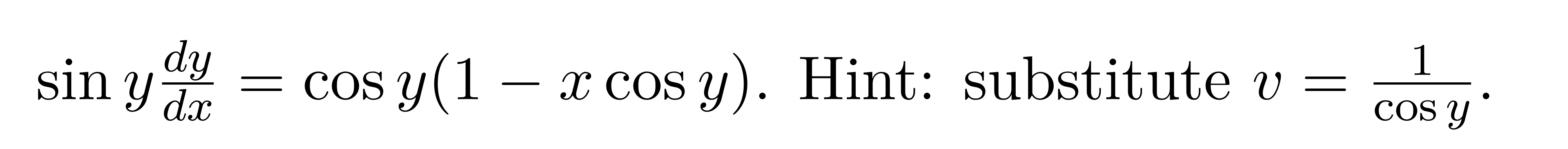 Solved sinydxdy=cosy(1−xcosy). Hint: substitute v=cosy1. | Chegg.com