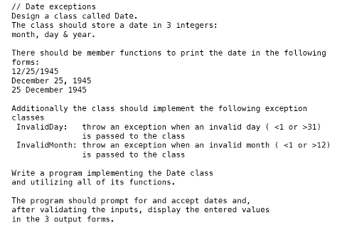 Solved // Date exceptions Design a class called Date. The | Chegg.com