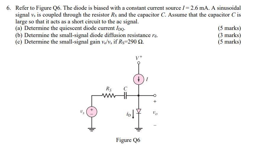 Solved 6. Refer to Figure Q6. The diode is biased with a | Chegg.com