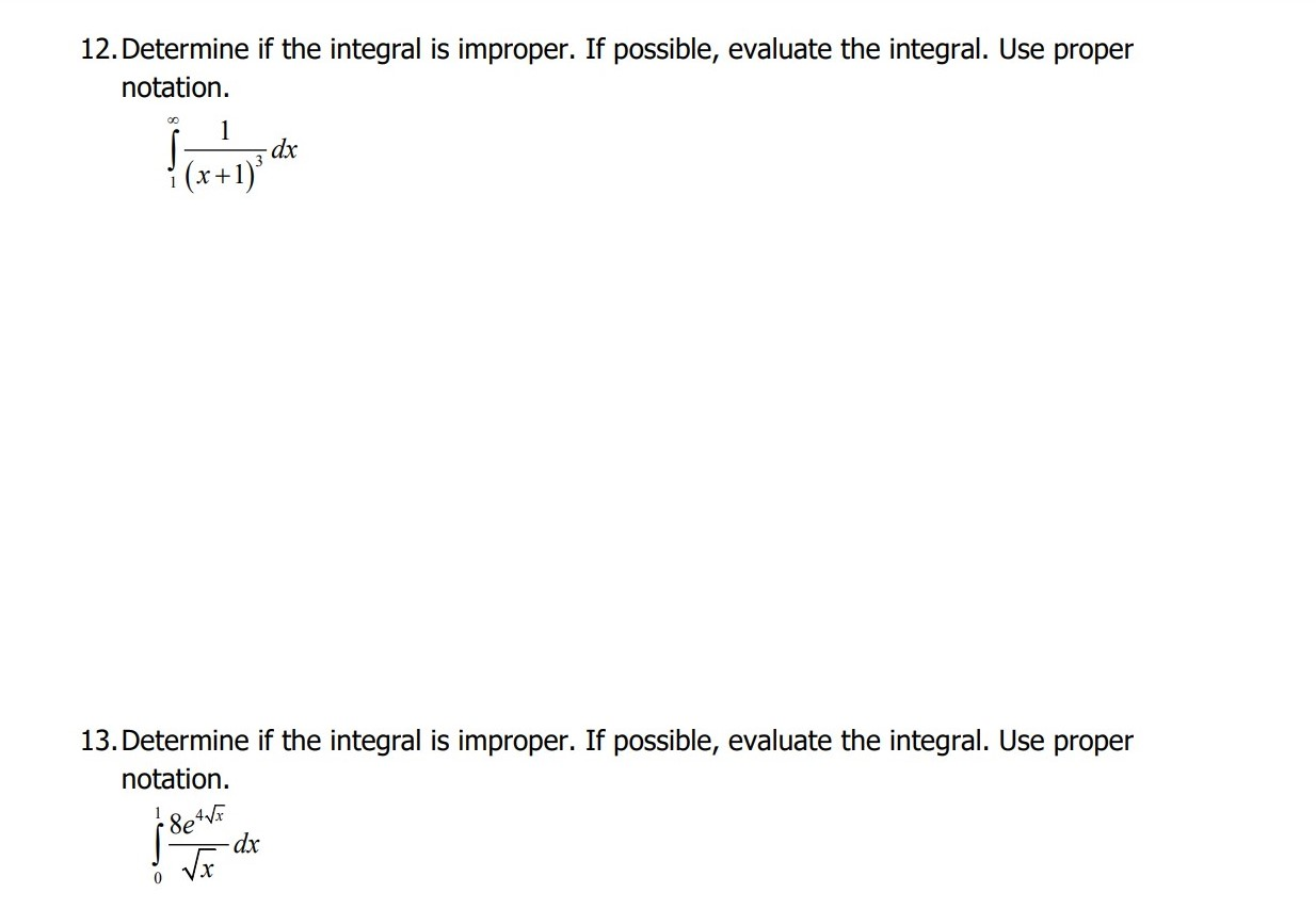 Solved 12. Determine if the integral is improper. If | Chegg.com