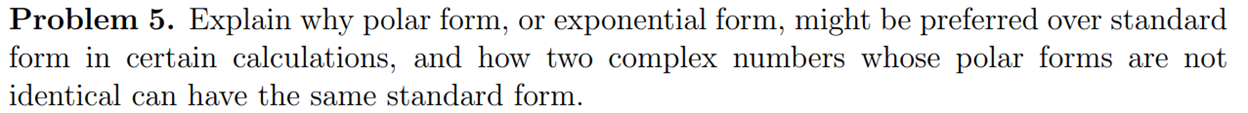 Solved Problem 5. Explain why polar form, or exponential | Chegg.com