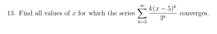 Solved Find all values of x for which the series Sigma k = | Chegg.com