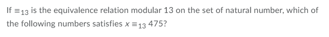 Solved If = 13 is the equivalence relation modular 13 on the | Chegg.com