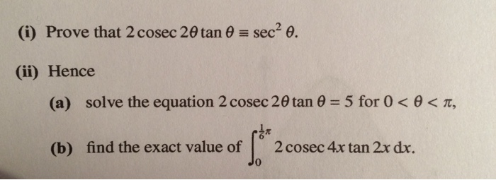 Solved (i) Prove that 2 cosec 2 θ tan θ sec2 (ii) Hence (a ) | Chegg.com