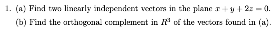 Solved 1. (a) Find two linearly independent vectors in the | Chegg.com