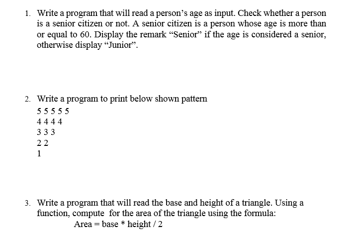 Solved 1. Write a program that will read a person's age as | Chegg.com