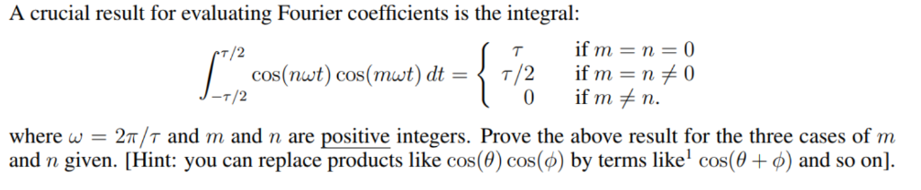 Solved A crucial result for evaluating Fourier coefficients | Chegg.com