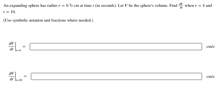 Solved An expanding sphere has radius r=0.7t cm at time t | Chegg.com