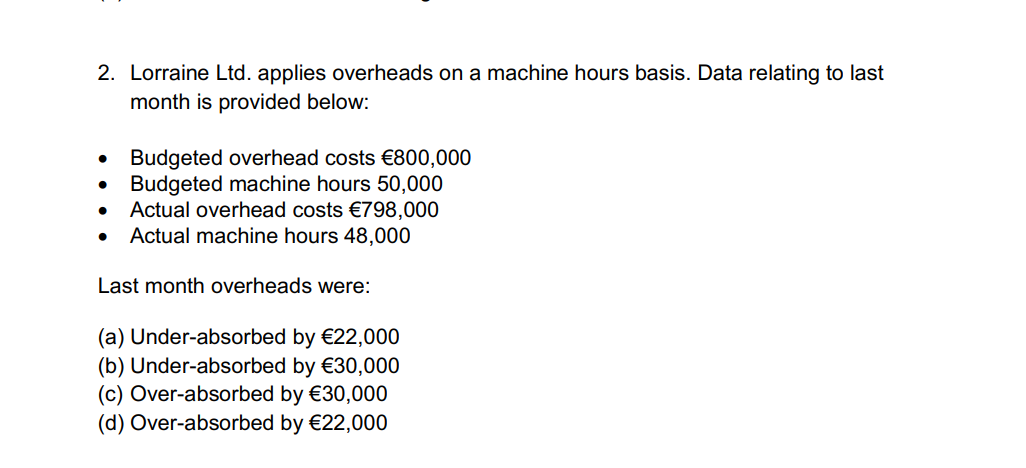 Solved 2. Lorraine Ltd. applies overheads on a machine hours | Chegg.com
