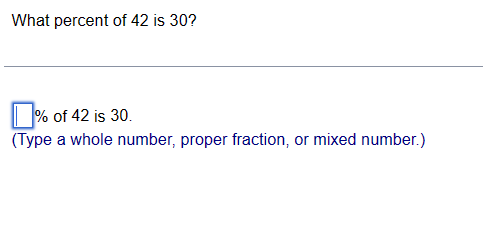 Solved What percent of 42 is 30? % of 42 is 30 . (Type a | Chegg.com