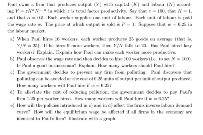 Solved Paul owns a firm that produces output (Y) with | Chegg.com