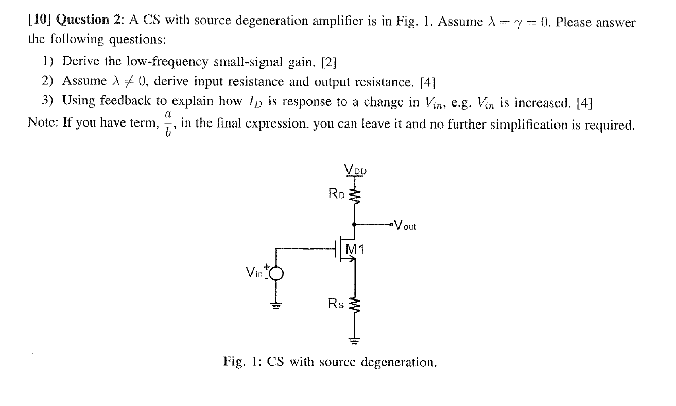 Solved [10] Question 2: A CS with source degeneration | Chegg.com