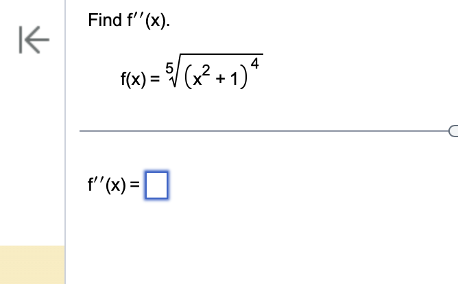 Solved Find f''(x).f(x)=(x2+1)45f''(x)= | Chegg.com