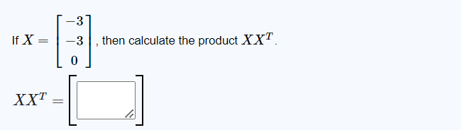 Solved If \\( X=\\left[\\begin{array}{c}-3 \\\\ -3 \\\\ | Chegg.com