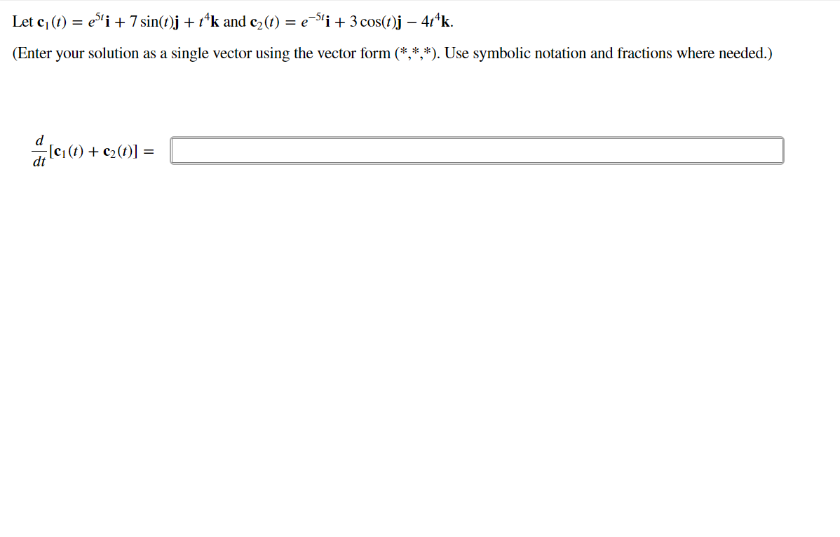 Solved = + Let c (t) = eli + 7 sin(t)j + t4k and cz(t) = | Chegg.com