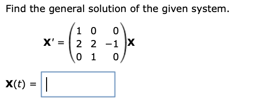 Solved Find the general solution of the given system. 1 0 2 | Chegg.com