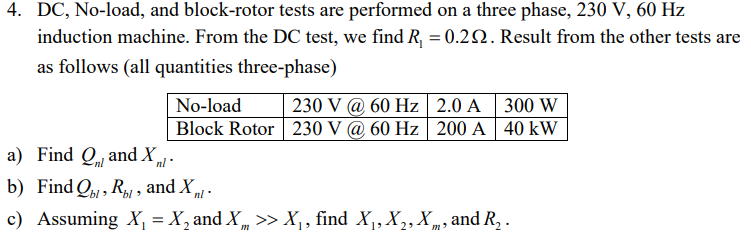 Solved 4. DC, No-load, and block-rotor tests are performed | Chegg.com