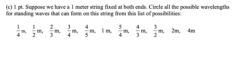 Solved (c) 1 pt. Suppose we have a 1 meter string fixed at | Chegg.com