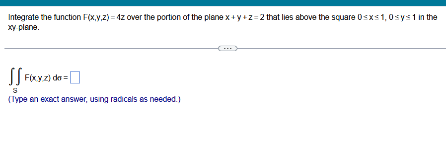 Solved Integrate the function F(x,y,z) = 4z over the portion | Chegg.com
